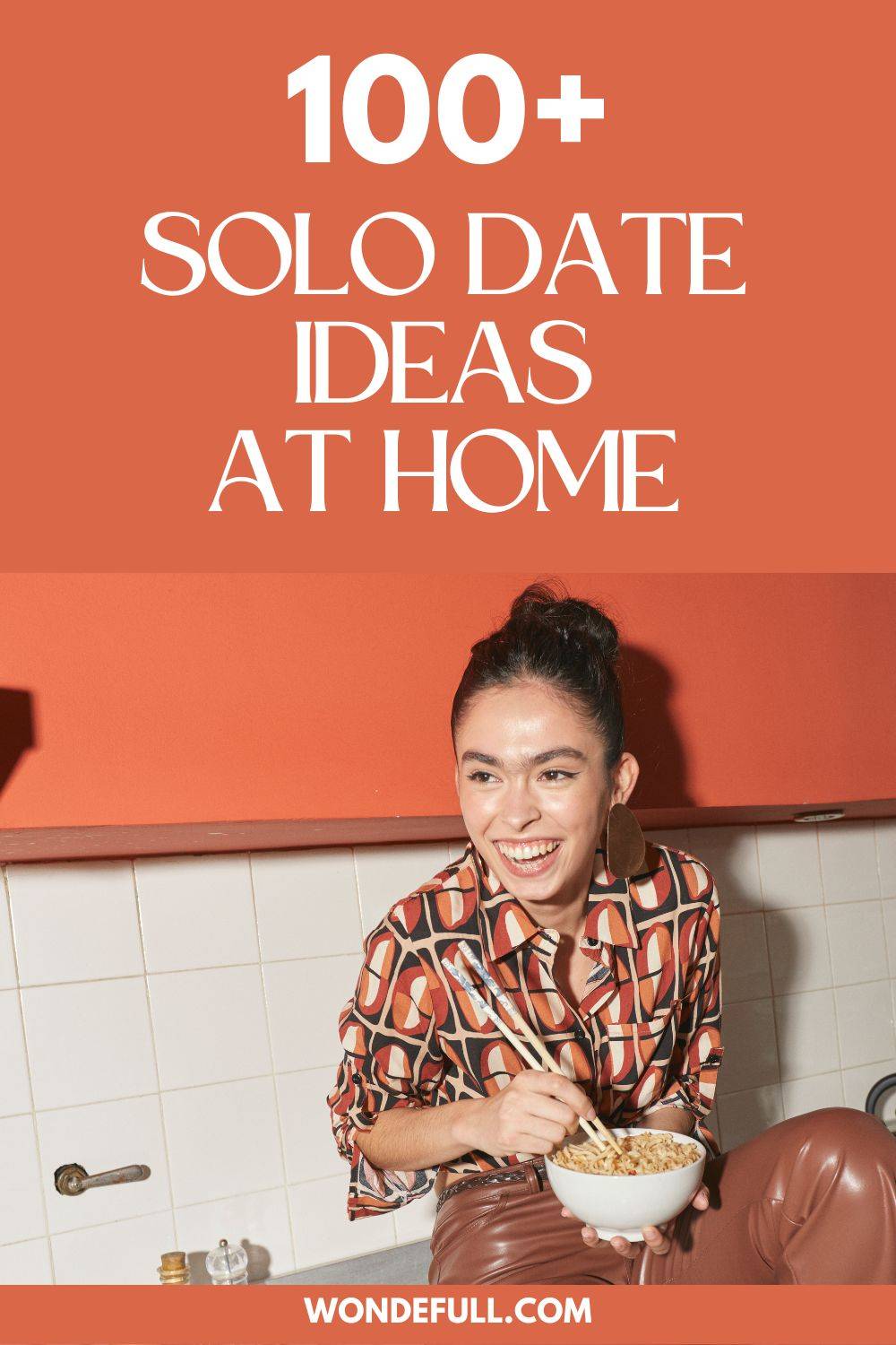 Love Yourself First: 100+ Solo Date Ideas At Home That Won’t Break The ...