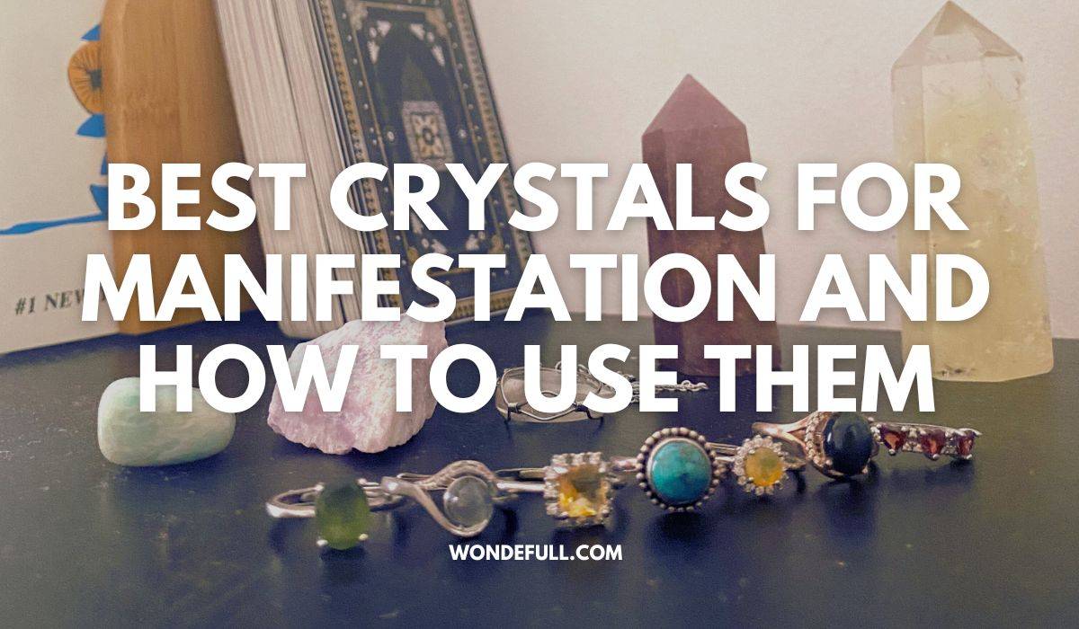 Best Crystals For Manifestation And How To Use Them - Wondefull